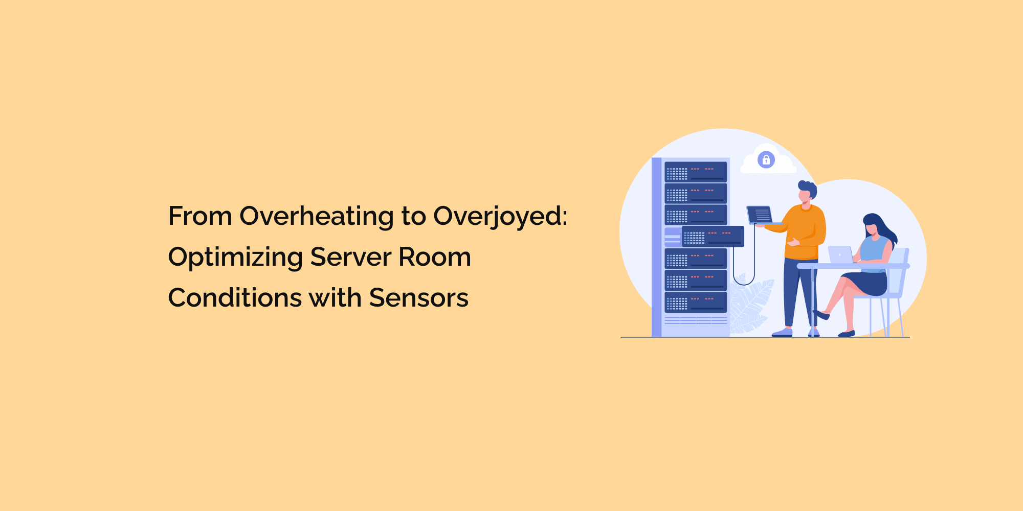 From Overheating To Overjoyed Optimizing Server Room Conditions With