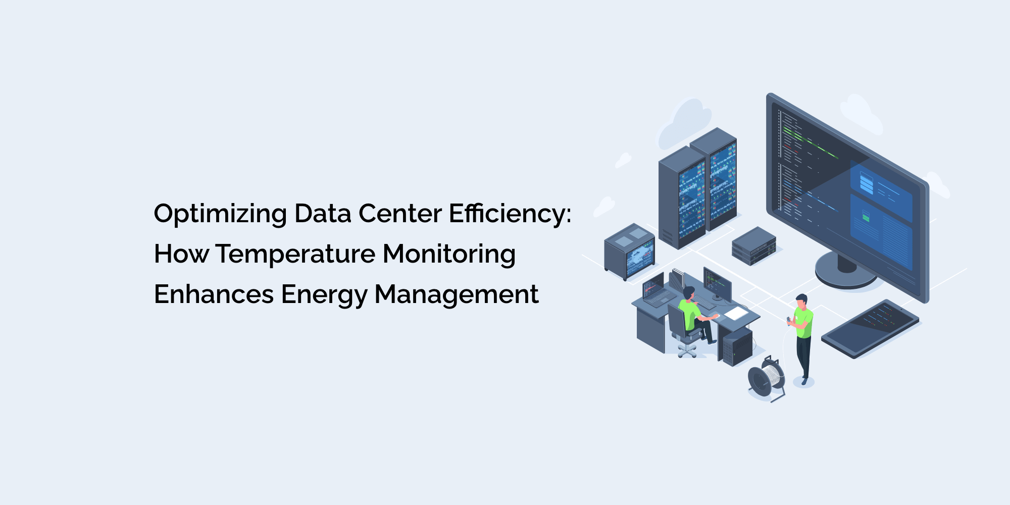 Optimizing Data Center Efficiency: How Temperature Monitoring Enhances – tempCube
