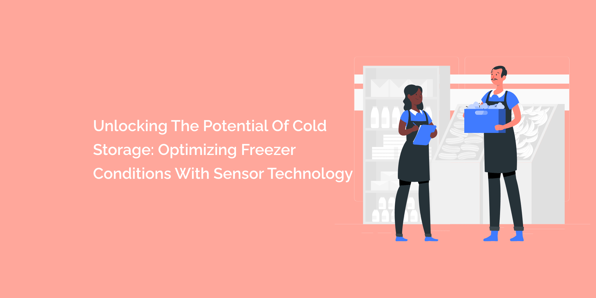 Unlocking The Potential Of Cold Storage Optimizing Freezer Conditions