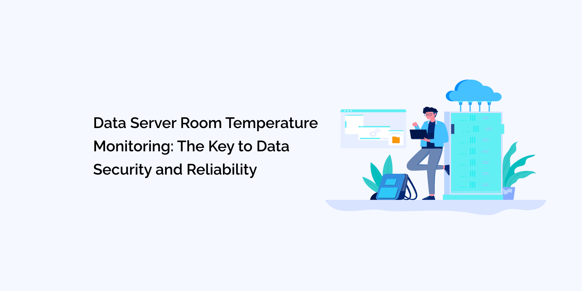 Data Server Room Temperature Monitoring The Key To Data Security And Reliability Tempcube