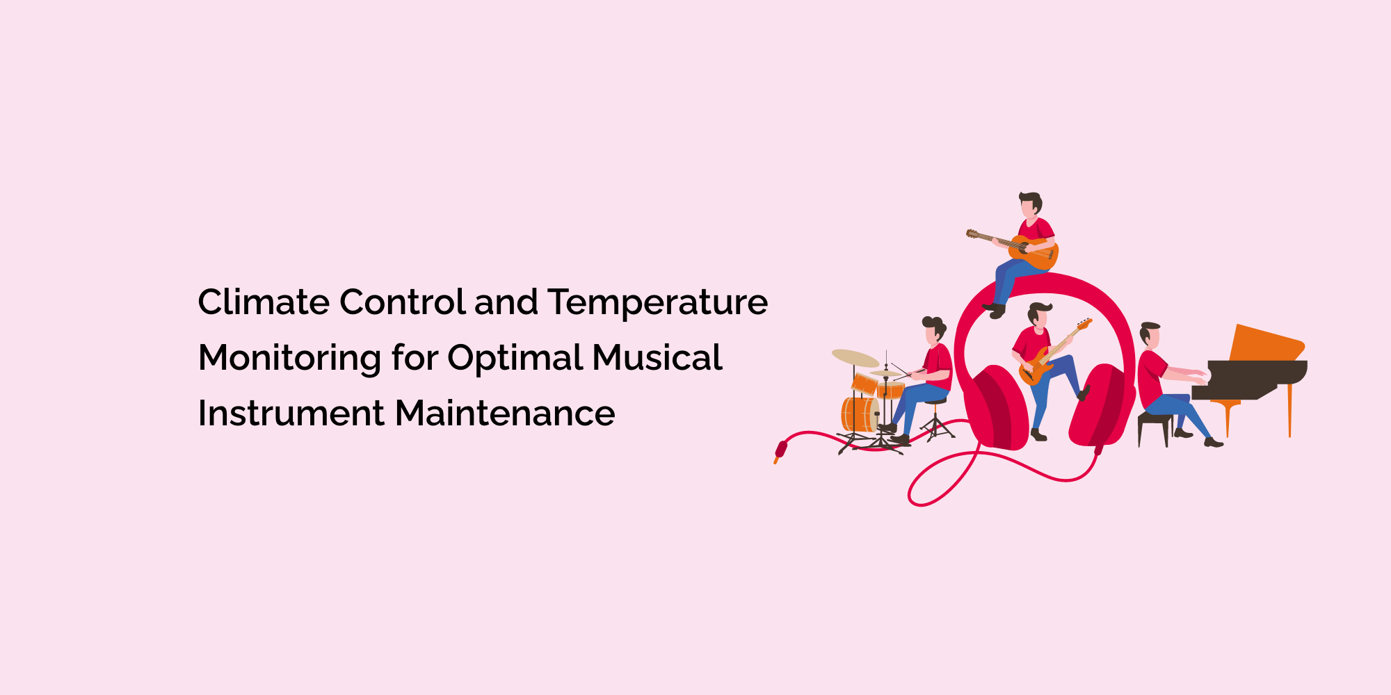 Climate Control And Temperature Monitoring For Optimal Musical