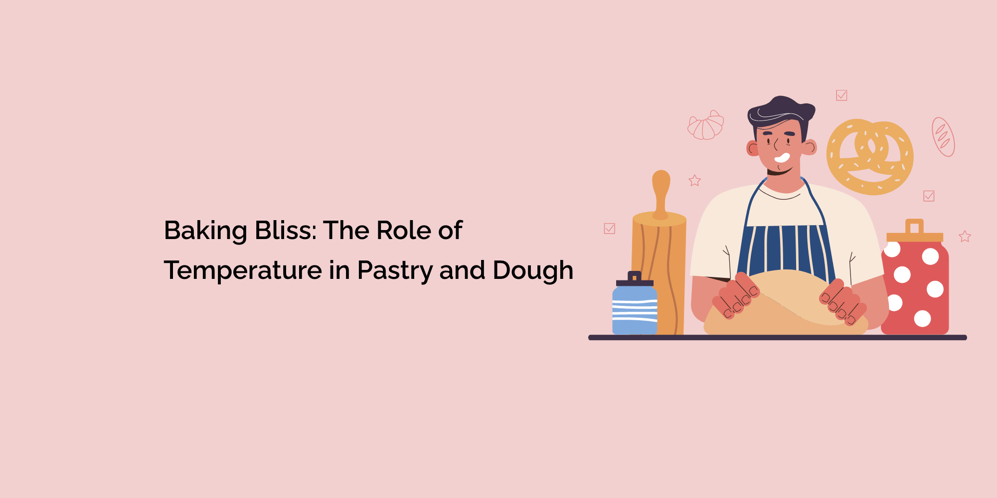 Baking Bliss: The Role of Temperature in Pastry and Dough – tempCube