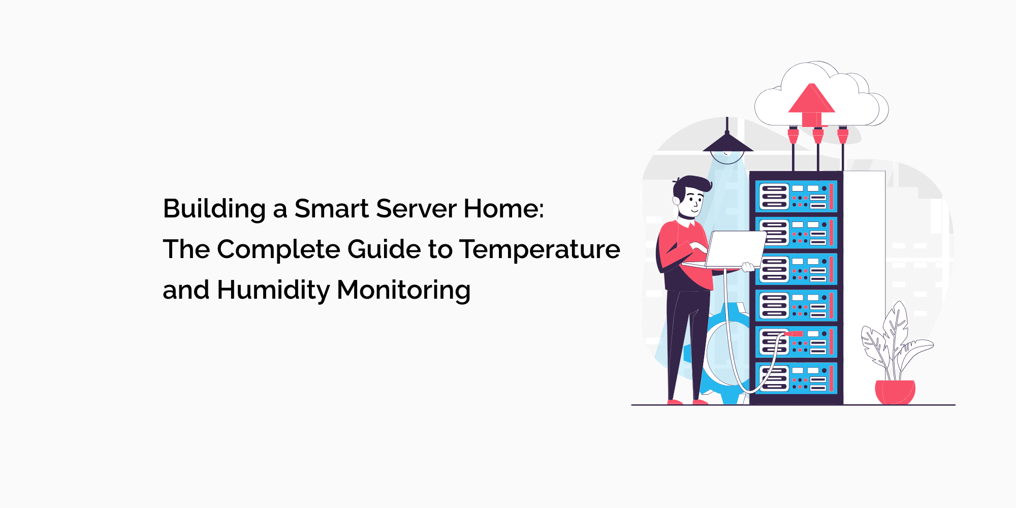 Building a Smart Server Home: The Complete Guide to Temperature and Hu ...