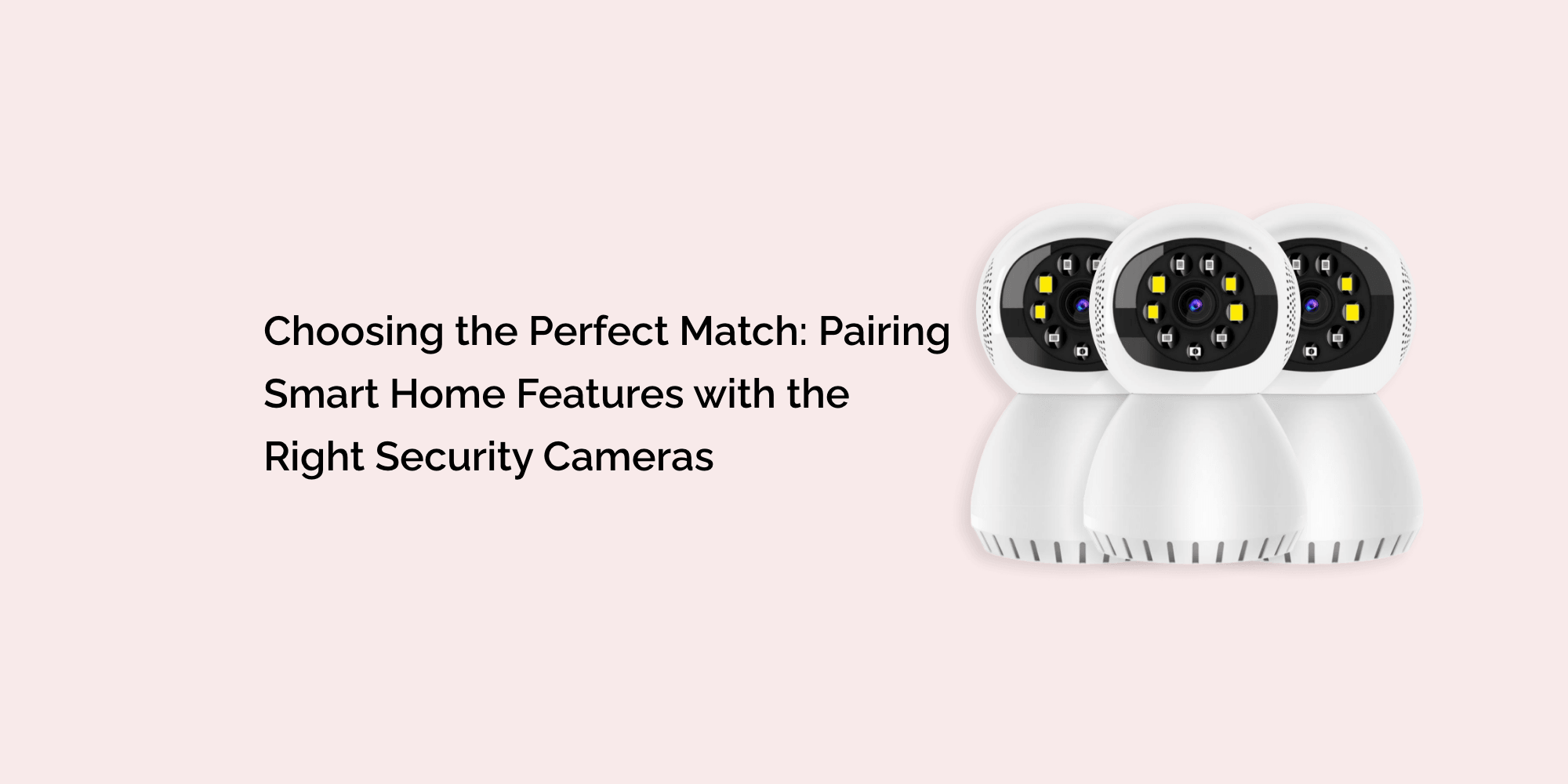 Choosing the Perfect Match: Pairing Smart Home Features with the Right ...