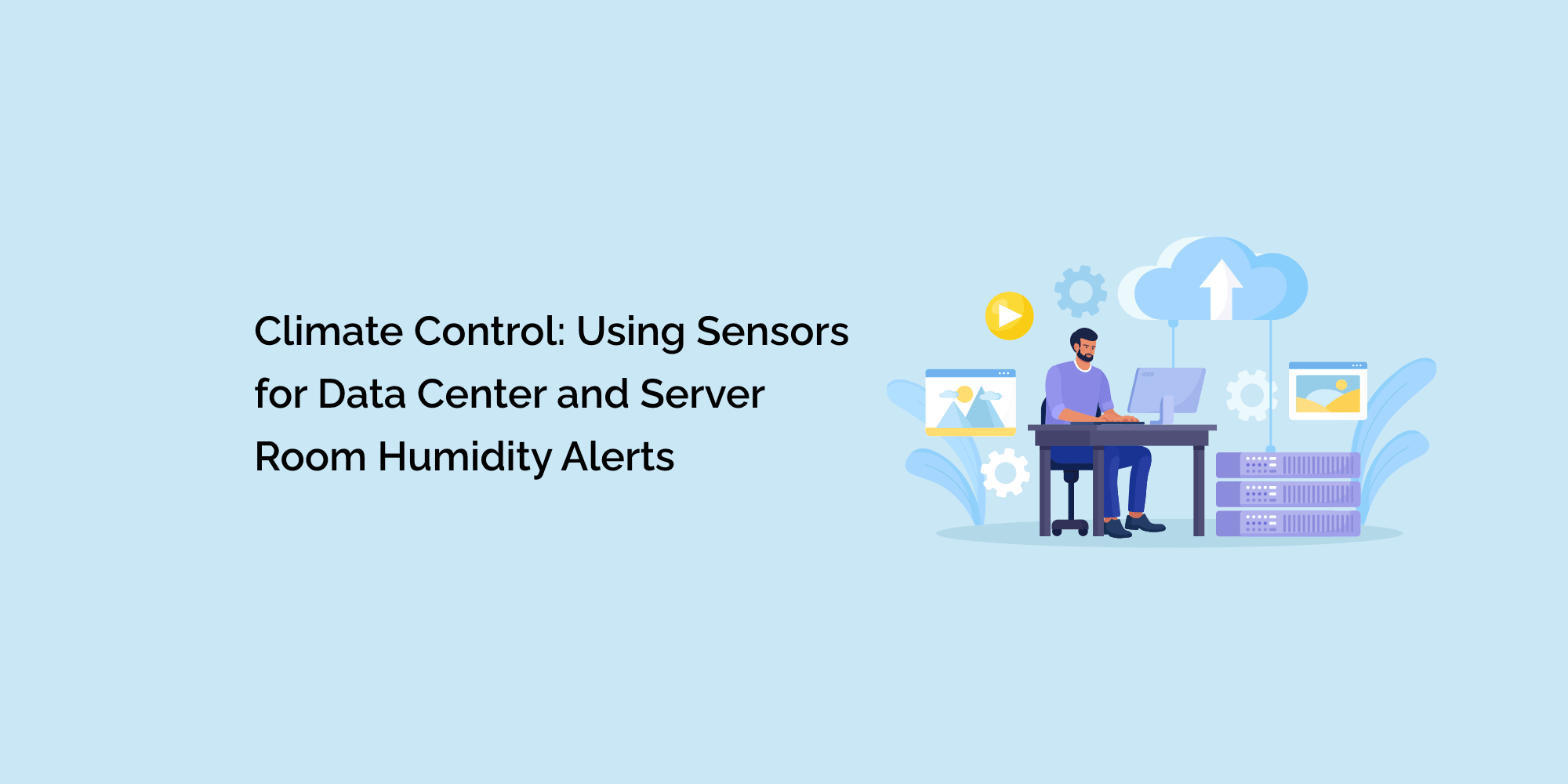 Climate Control: Using Sensors for Data Center and Server Room Humidit ...