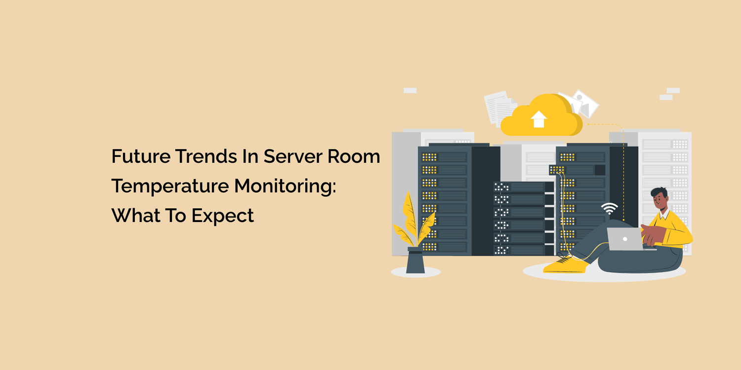 Future Trends In Server Room Temperature Monitoring What To Expect Tempcube