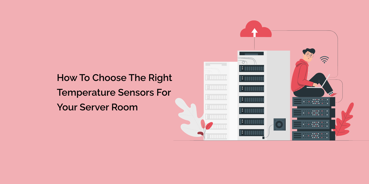 How to Choose the Right Temperature Sensors for Your Server Room – tempCube