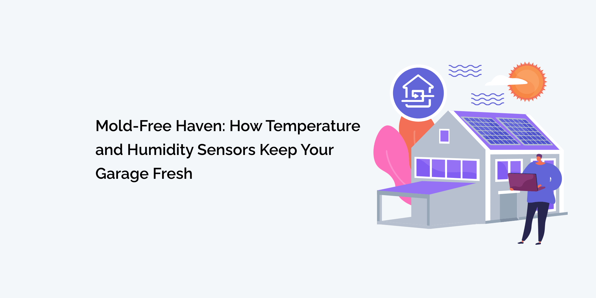 Mold-Free Haven: How Temperature and Humidity Sensors Keep Your Garage ...