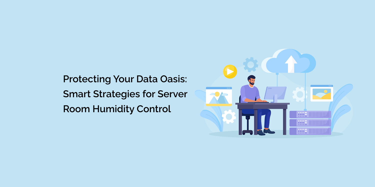 Protecting Your Data Oasis: Smart Strategies for Server Room Humidity ...