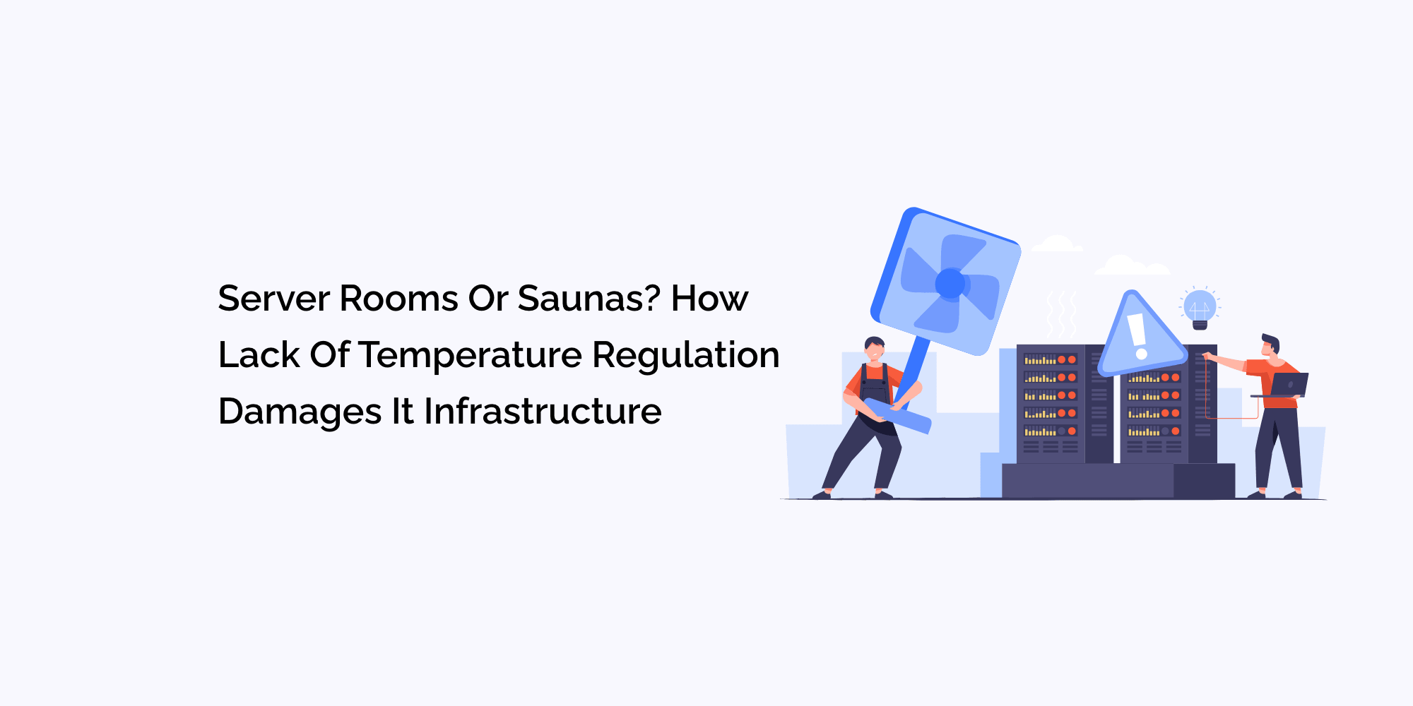 Server Rooms or Saunas? How Lack of Temperature Regulation Damages IT ...