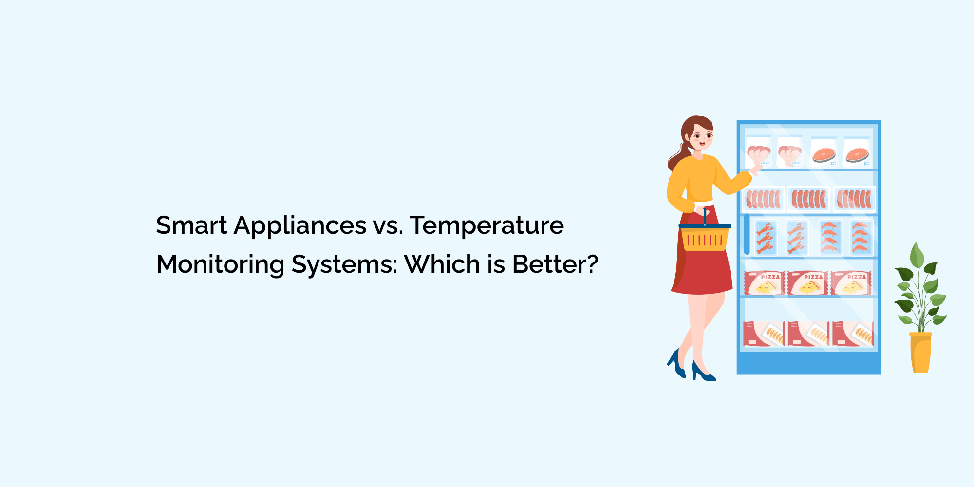 Smart Appliances vs. Temperature Monitoring Systems: Which is Better ...