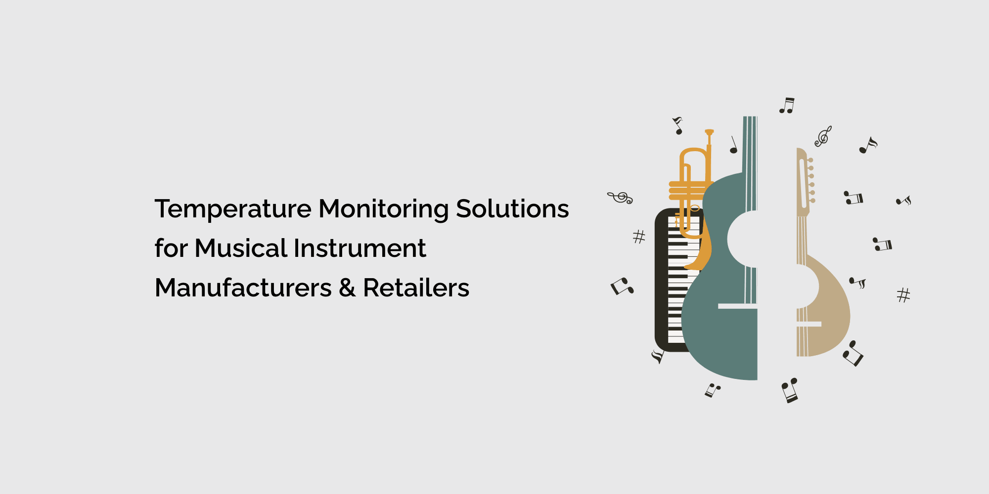 Temperature Monitoring Solutions for Musical Instrument Manufacturers ...