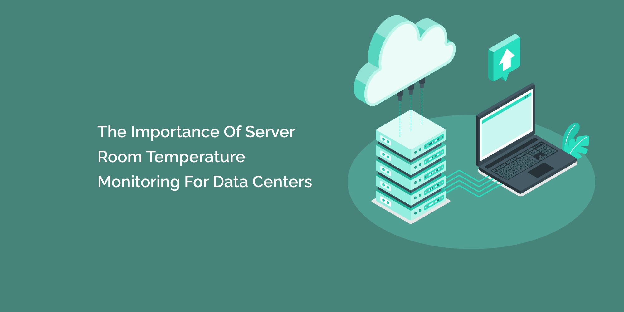 The Importance Of Server Room Temperature Monitoring For Data Centers