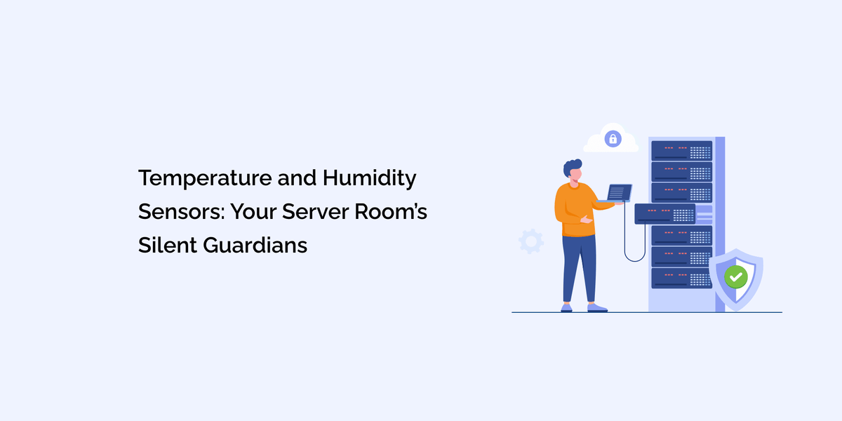 Temperature and Humidity Sensors: Your Server Room's Silent Guardians ...