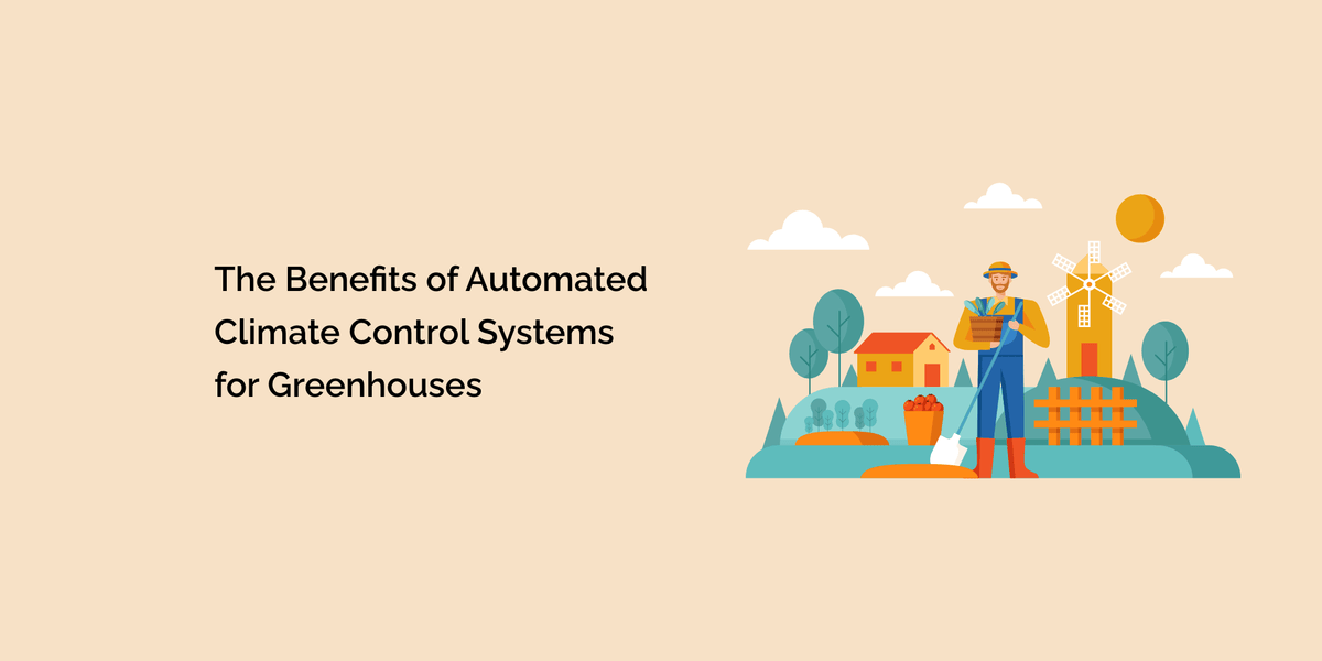 The Benefits of Automated Climate Control Systems for Greenhouses ...