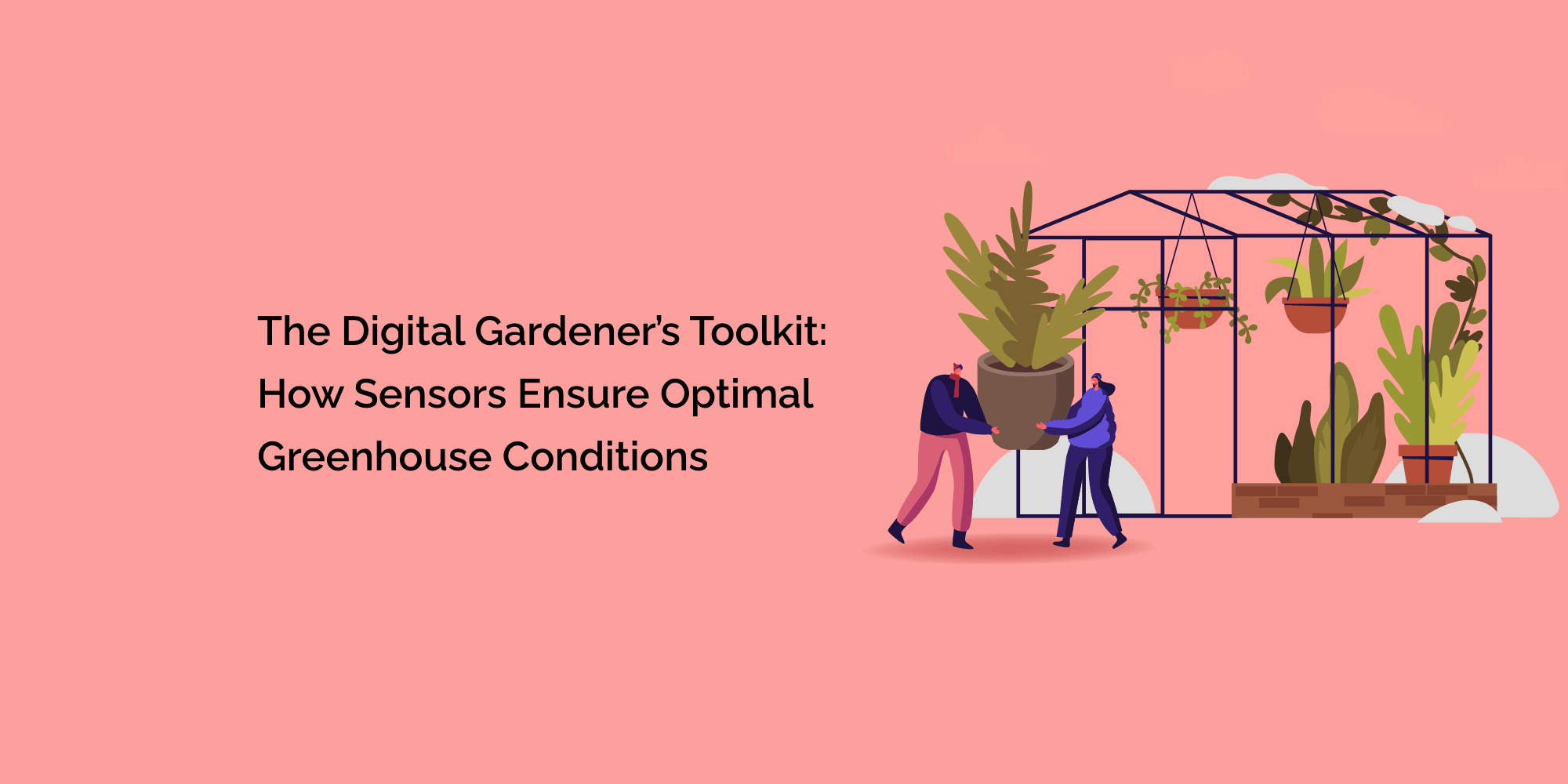 The Digital Gardener's Toolkit: How Sensors Ensure Optimal Greenhouse ...