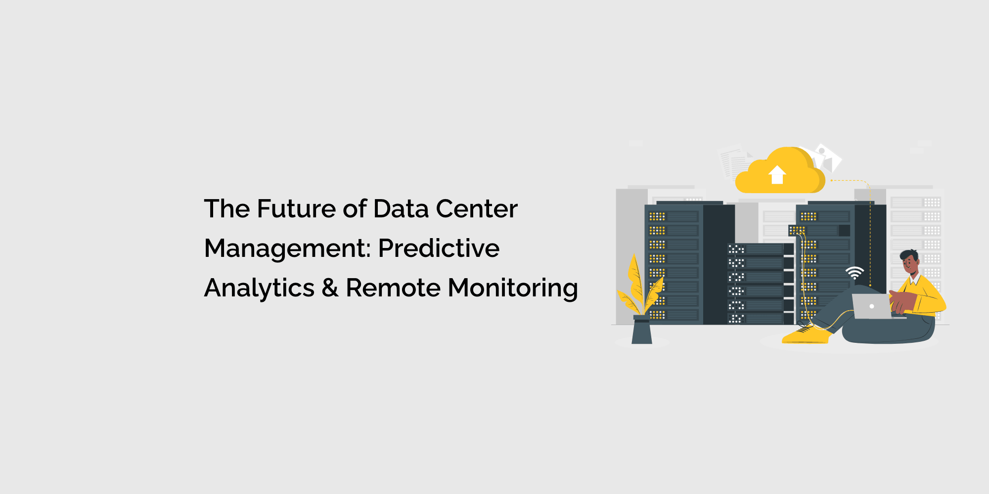 The Future Of Data Center Management Predictive Analytics And Remote