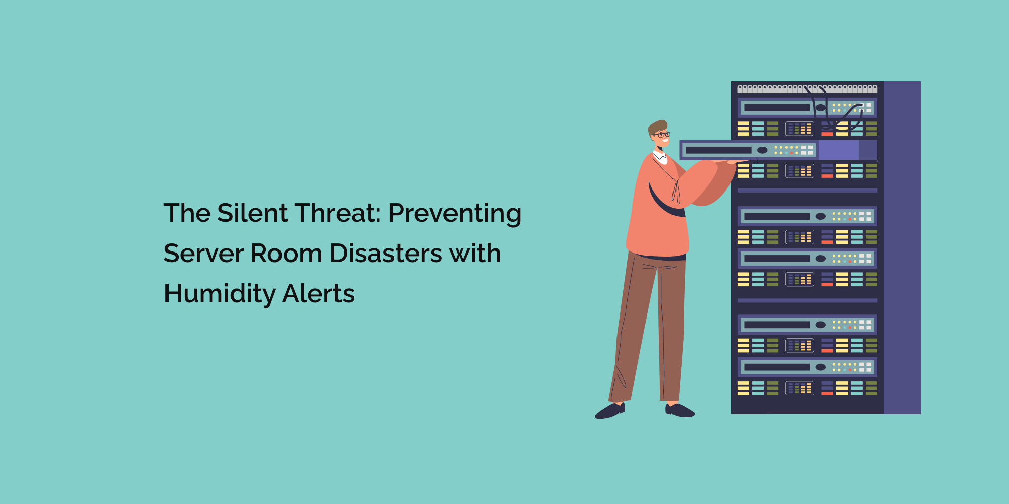 The Silent Threat: Preventing Server Room Disasters with Humidity Aler ...