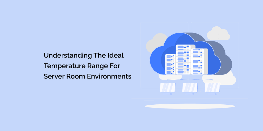 Understanding the Ideal Temperature Range for Server Room Environments ...