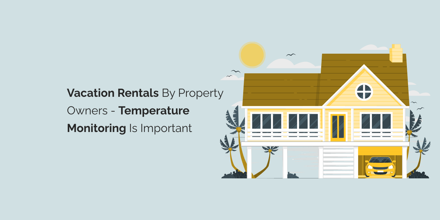 Vacation Rentals by Property Owners - Temperature Monitoring is ...