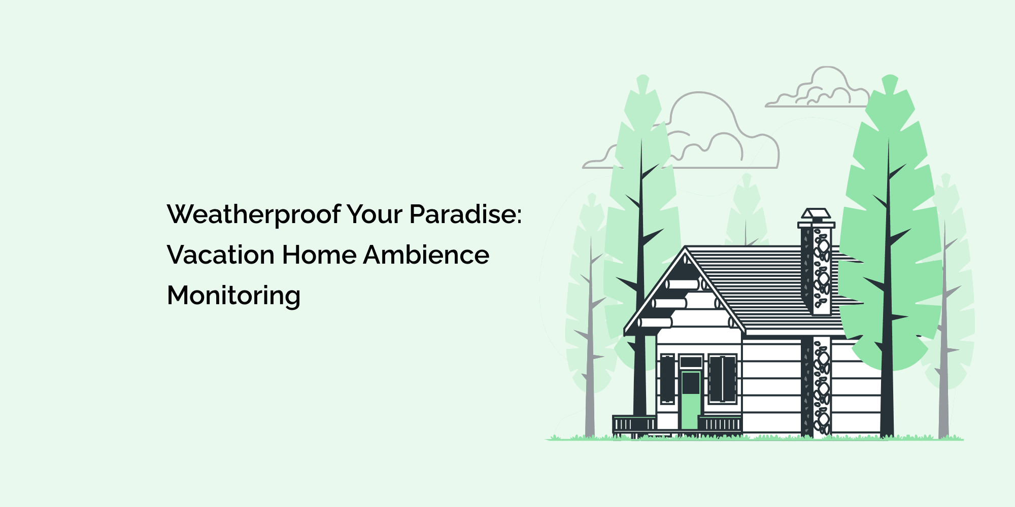 Weatherproof Your Paradise: Vacation Home Ambience Monitoring – tempCube