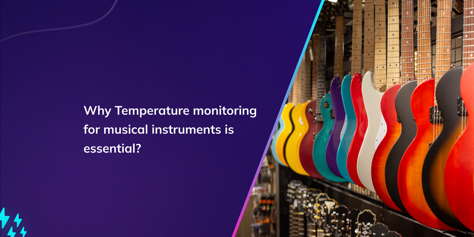 Why Temperature Monitoring For Musical Instruments Is Essential Tempcube